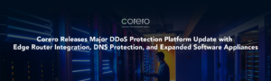 Corero Releases SmartWall ONE Platform Update