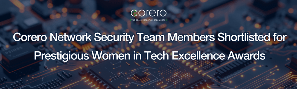 Corero Network Security Team Members Shortlisted for Prestigious Women in Tech Excellence Awards ...