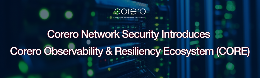 Corero Network Security Introduces Corero Observability & Resiliency ...