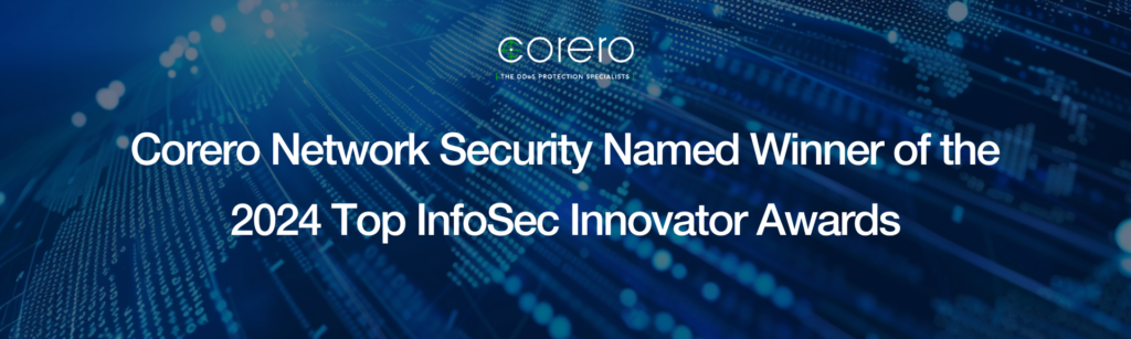 Corero Network Security Named Winner of the Coveted 2024 Top InfoSec Innovator Awards - Corero ...