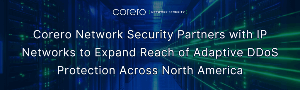 Corero Network Security Partners with IP Networks to Expand Reach of ...