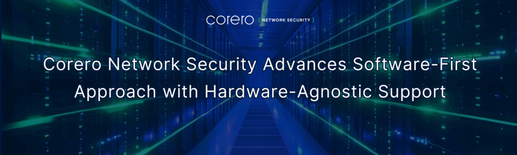 Corero Network Security Advances Software-First Approach with Hardware ...